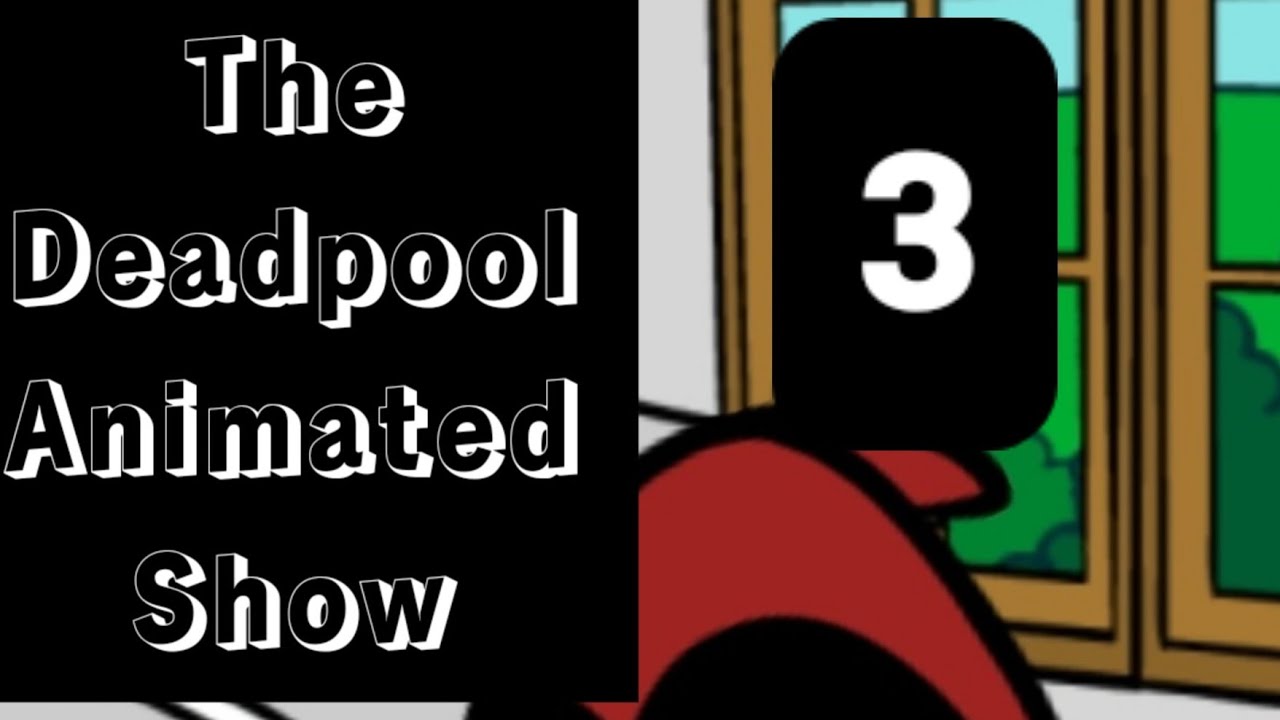 The Deadpool Animated Show Ep.3 - YouTube