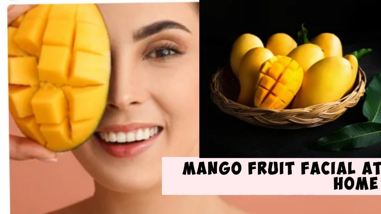 mango fruit facial for glowing skin at home - YouTube