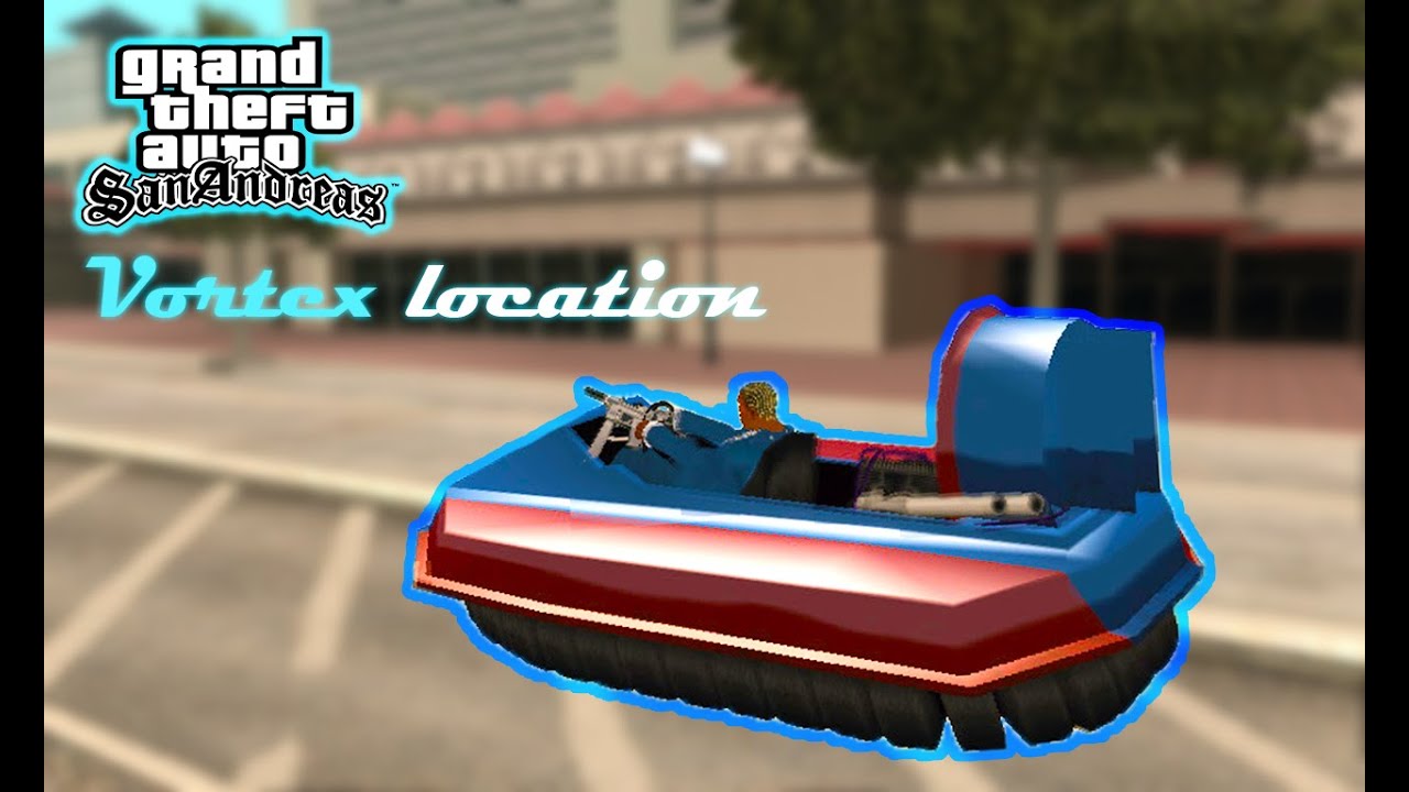 locations of VORTEX in GTA SAN - YouTube