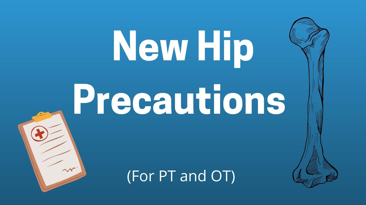 Hip Precaution Updates for PTs & OTs - YouTube