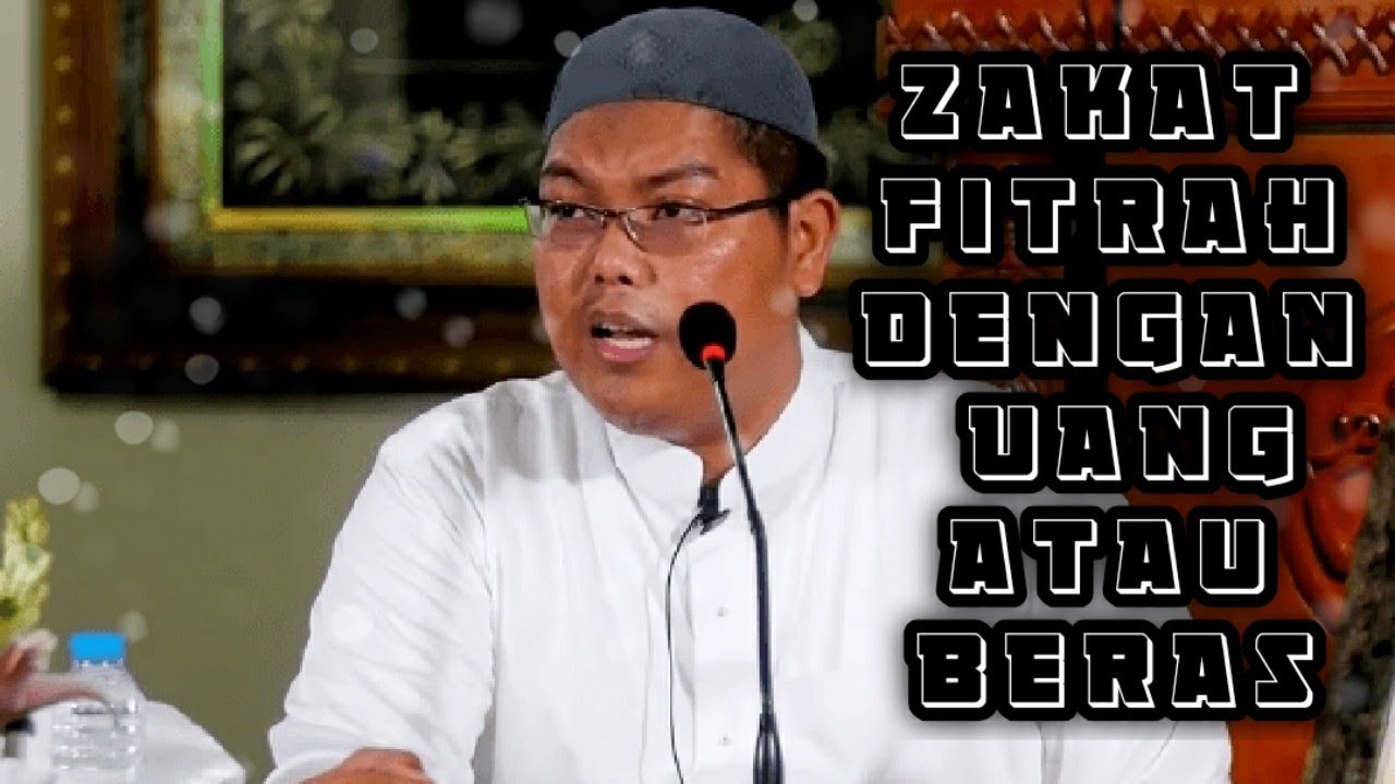 Zakat Fitrah Dengan Uang atau Beras by Ust Firanda Andirja - YouTube