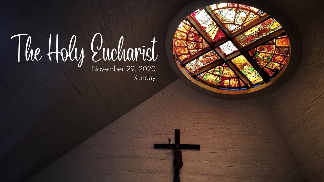 The Holy Eucharist | Sunday, November 29, 2020 | Our Lady of Salvation ...