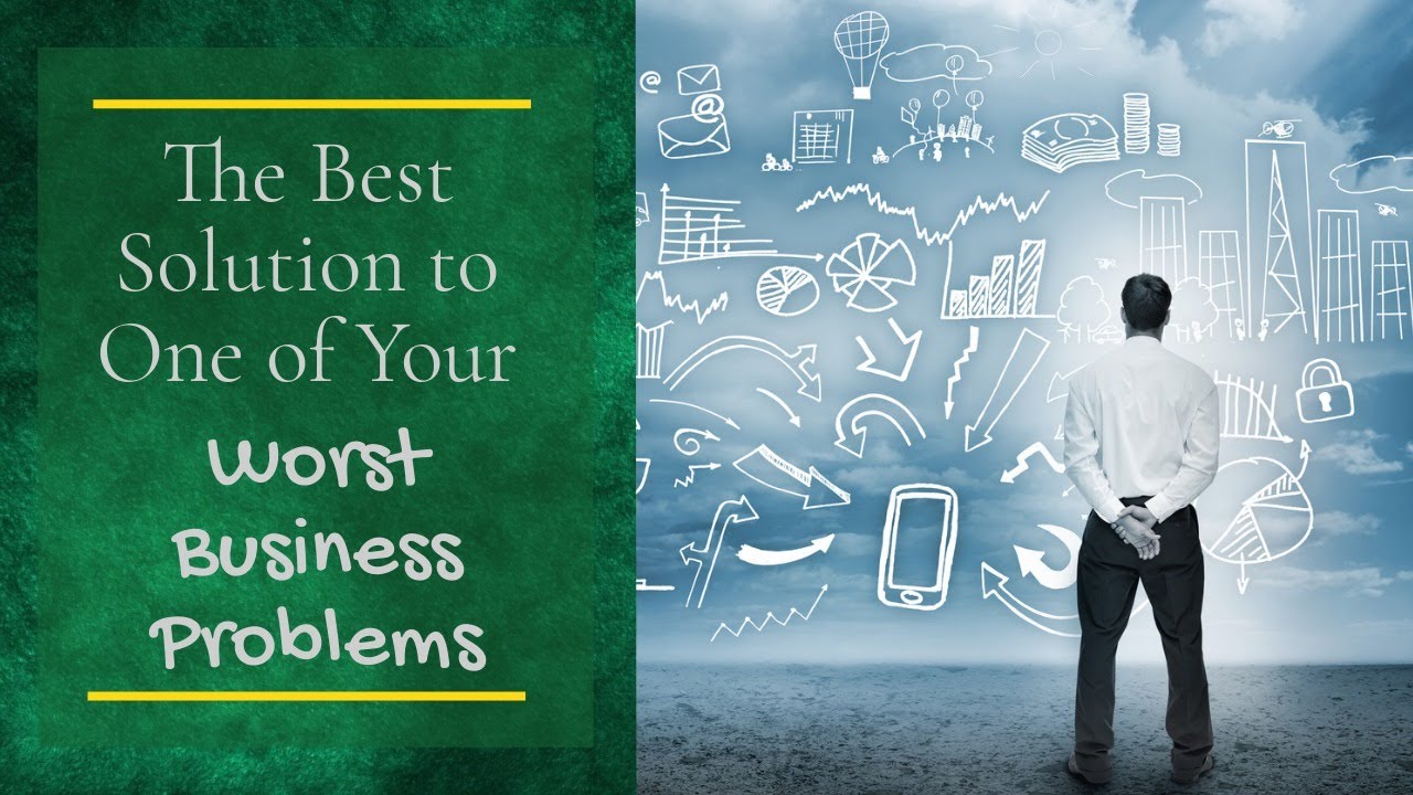 The Best Solution to One of Your Worst Business Problems - YouTube