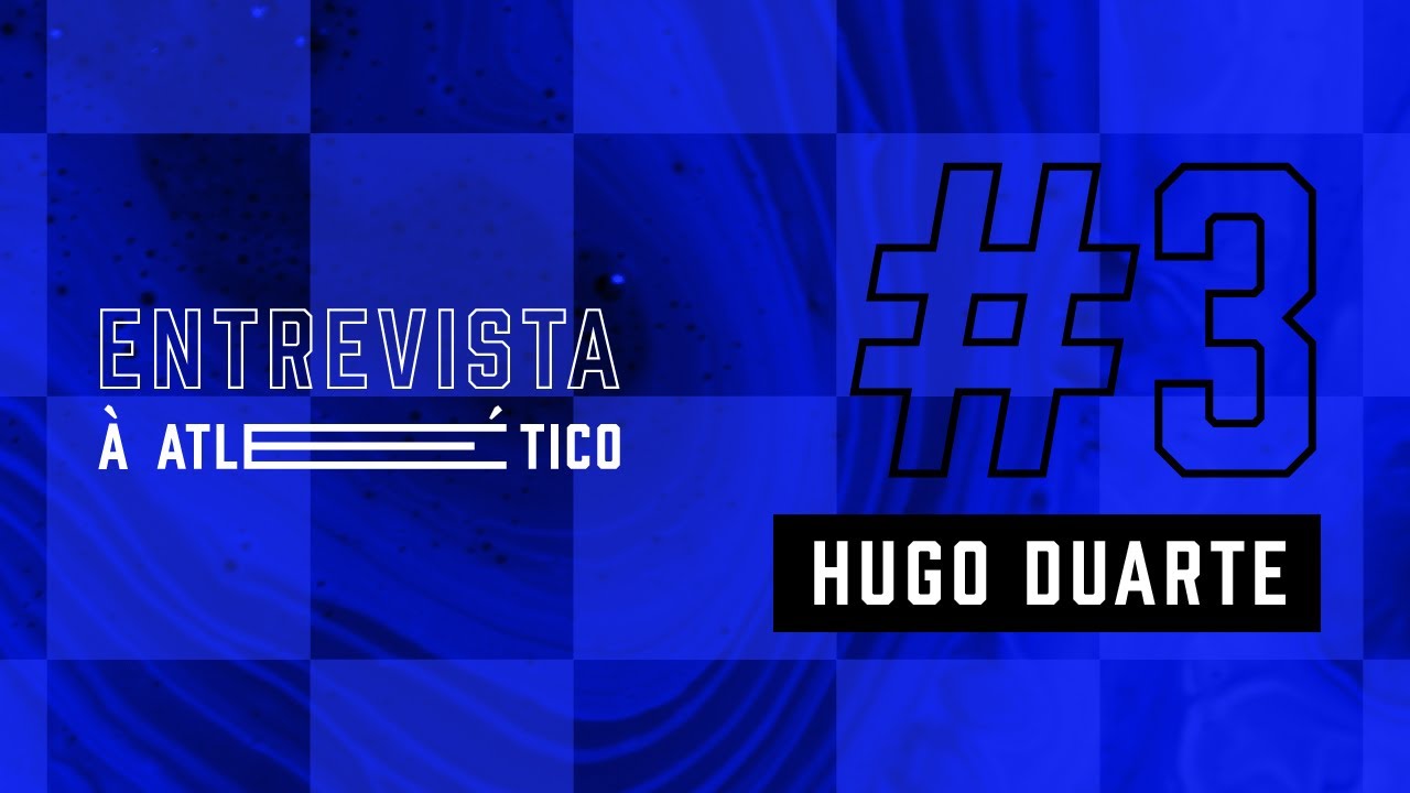 Entrevista à Atlético – #3 Hugo Duarte - YouTube