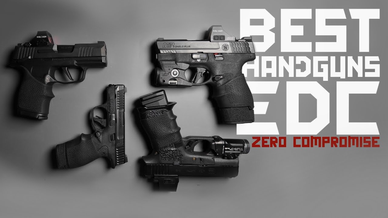 BEST HANDGUNS FOR EDC NO COMPROMISE - YouTube