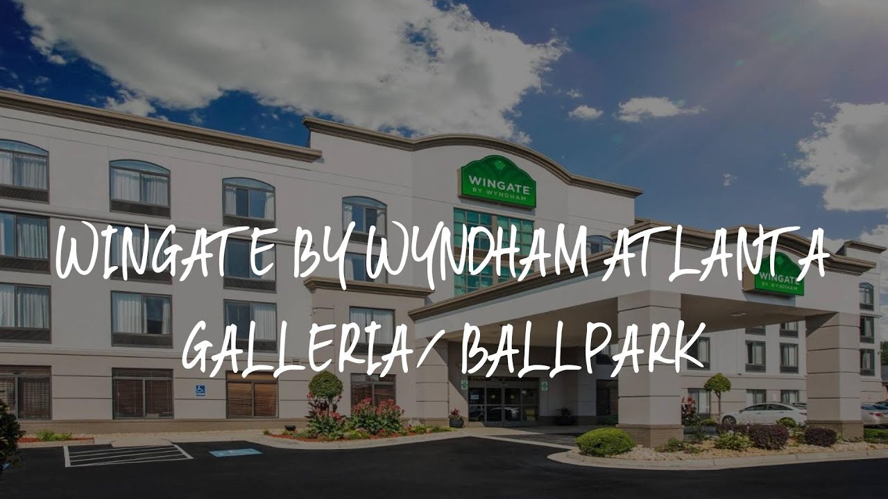 Wingate by Wyndham Atlanta Galleria/ Ballpark Review - Atlanta , United ...