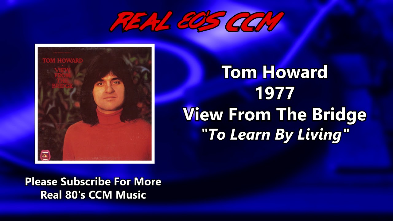 Tom Howard - To Learn By Living (HQ) - YouTube