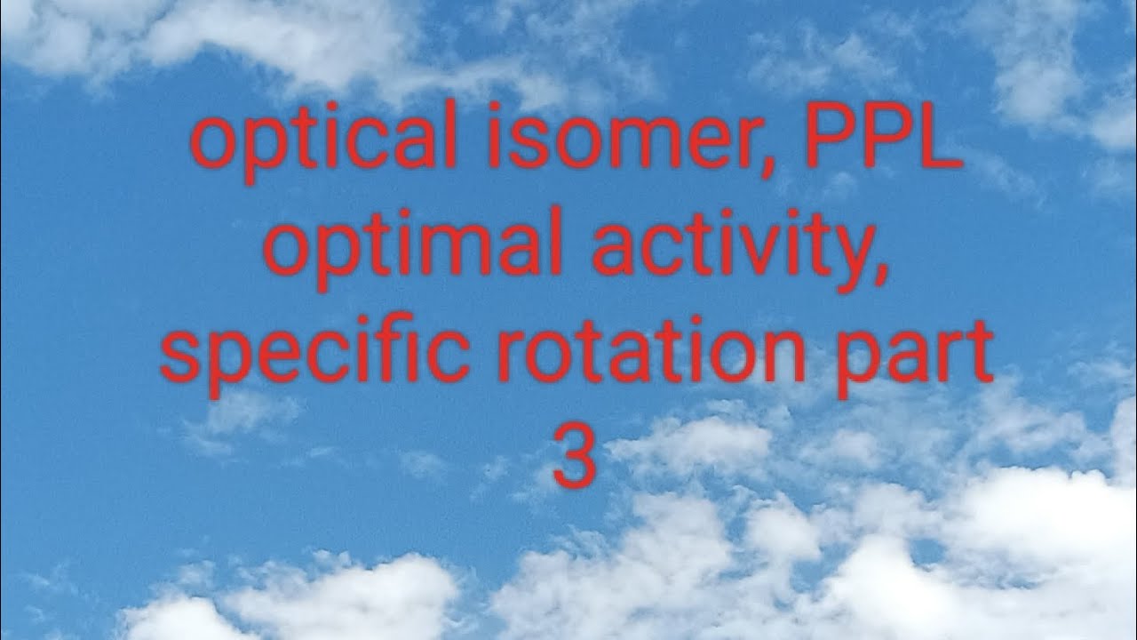 optical isomers, plane polarised light specific rotation ...