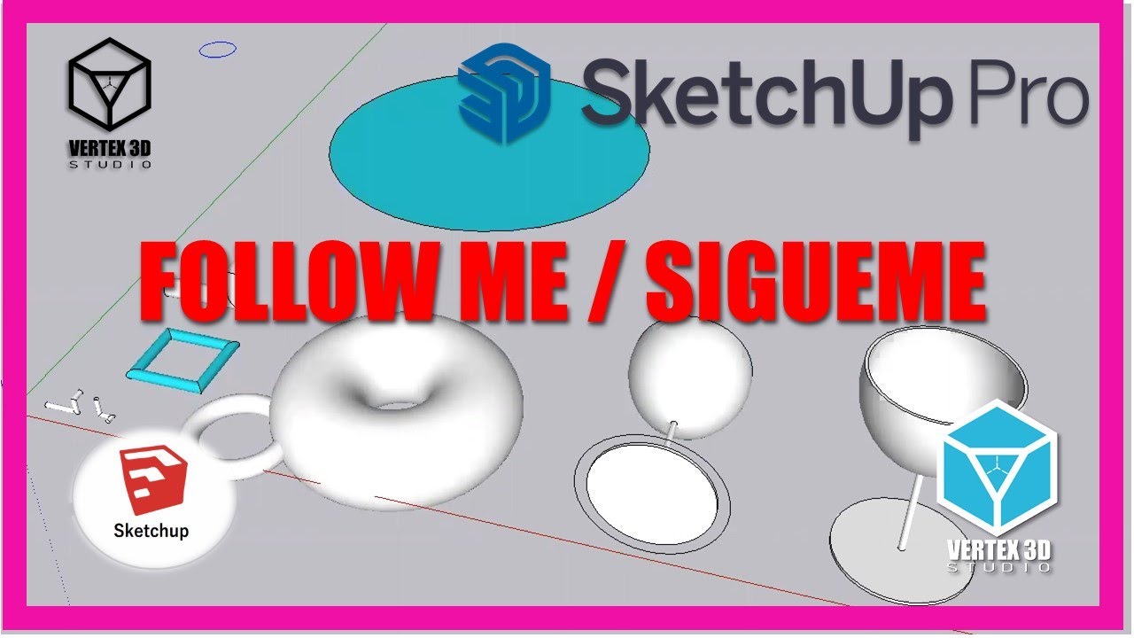 ️Como usar el follow me en Sketchup completo SIGUEME ¡LAS MEJORES ...