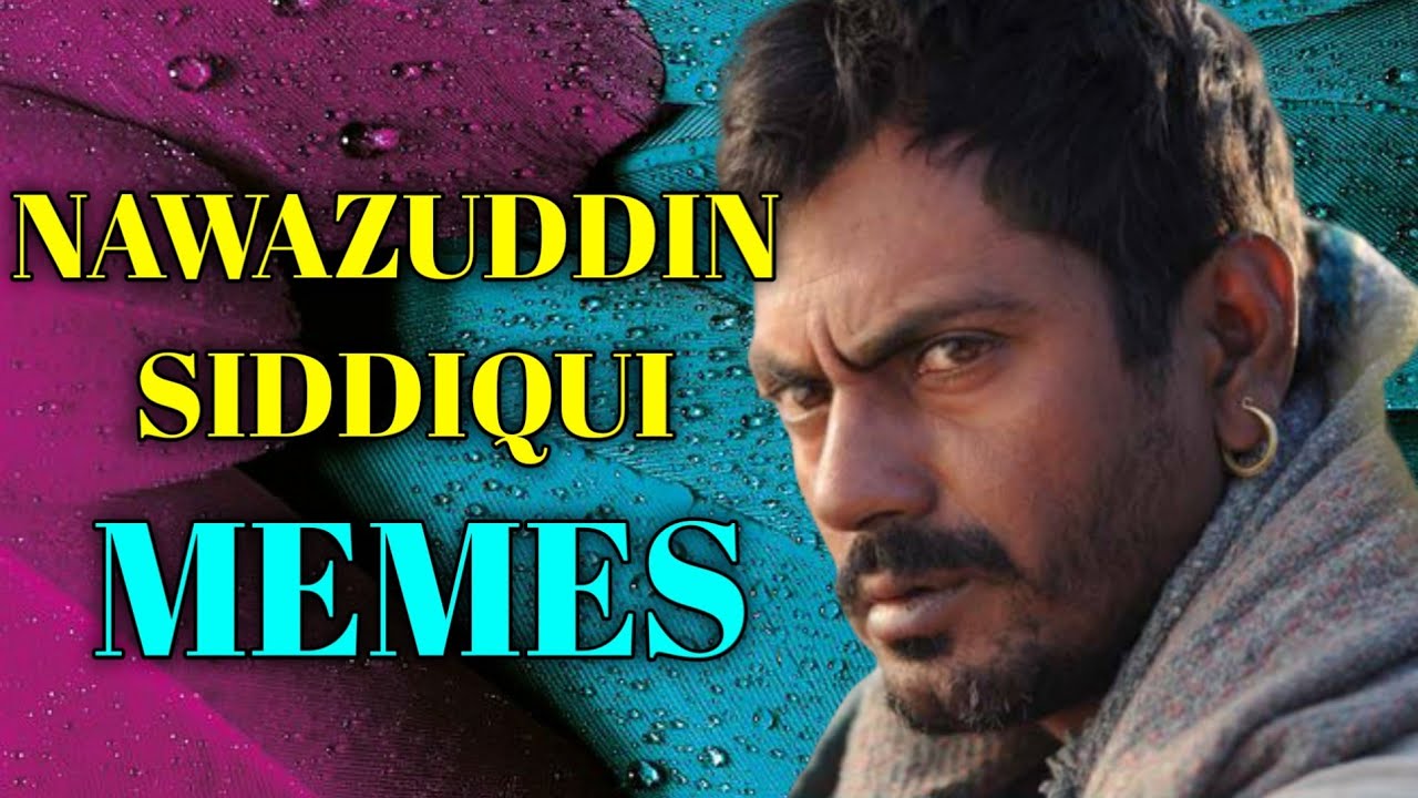 Nawazuddin Siddiqui Memes Video Compilation In Hindi - TSF - YouTube
