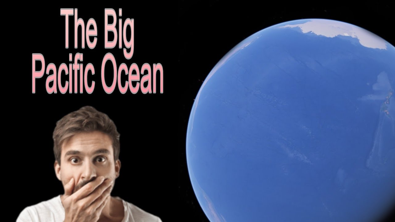 How big is the Pacific Ocean - YouTube