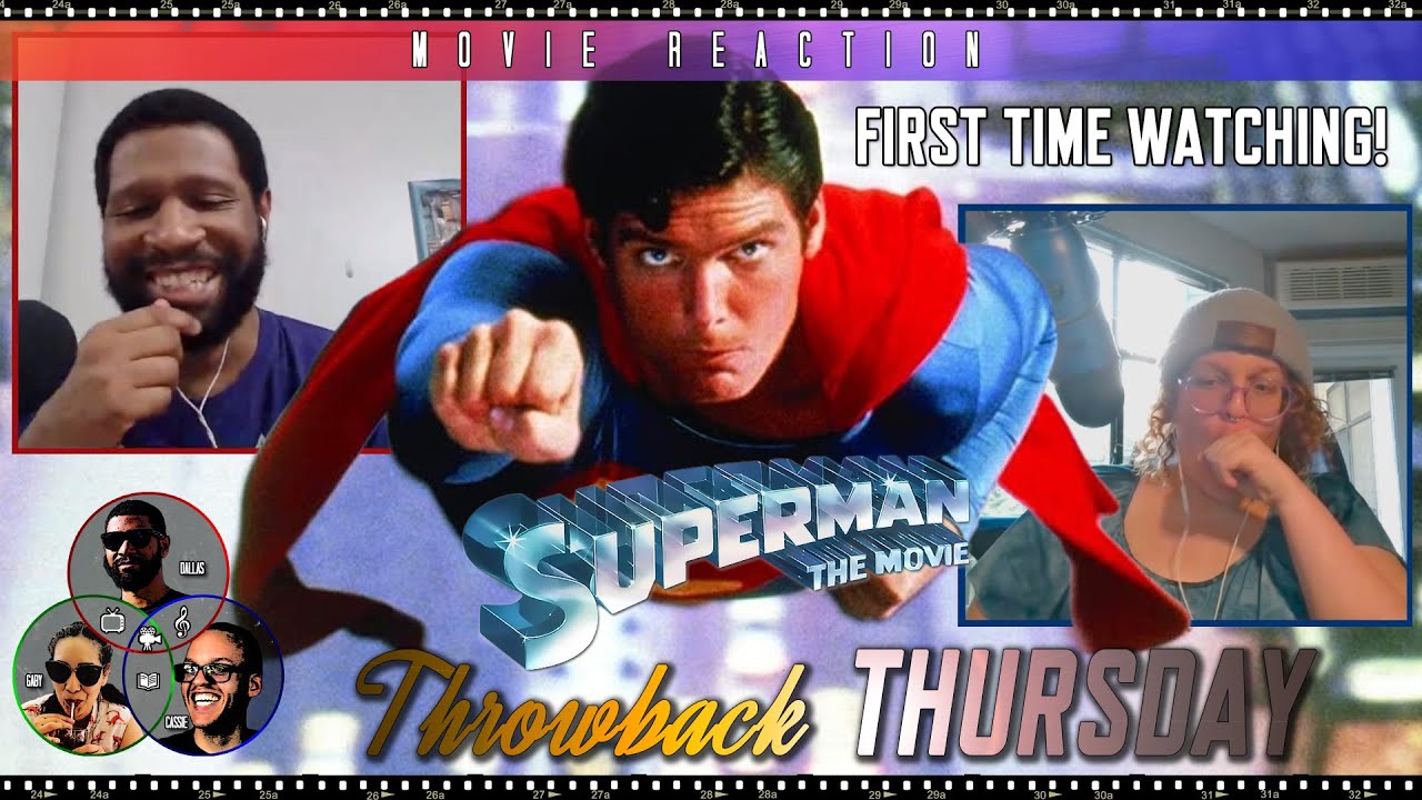 Episode 306 | Throwback Thursday - SUPERMAN '78 - Movie Reaction ...