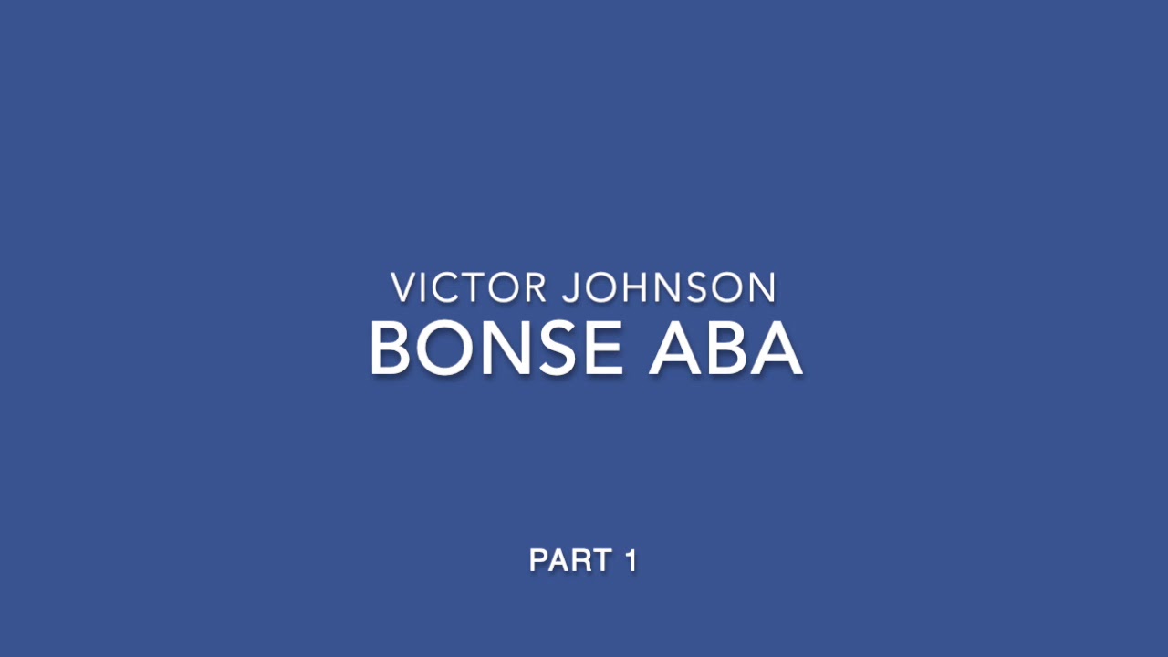Bonse Aba: Part 1 - YouTube