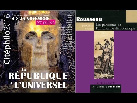 3/6: Céline Spector - Rousseau et le républicanisme aujourd'hui