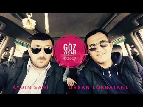 Orxan Lökbatanlı   Aydın Sani   Göz yaşları