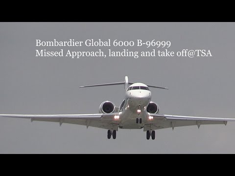 Global 6000 B-96999 Missed Approach, landing and take off@TSA - YouTube