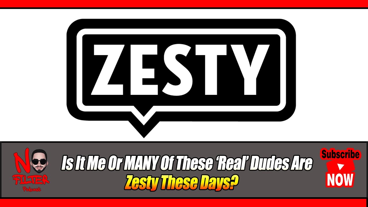 Is It Me Or Are MANY Of These ‘Real’ Dudes Are Zesty These Days? - YouTube