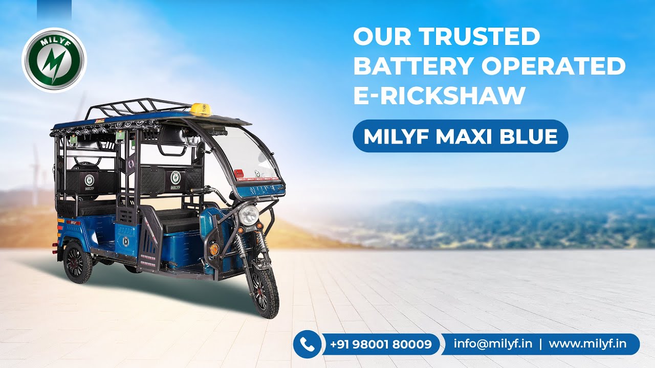India's Trusted E-Rickshaw Milyf Maxi Blue - YouTube