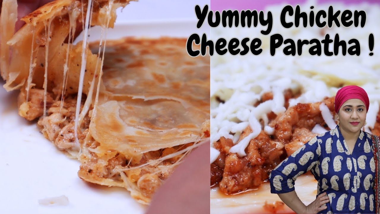 Super Cheesy Chicken Cheese Paratha Recipe Ever..! I Restaurant Style ...