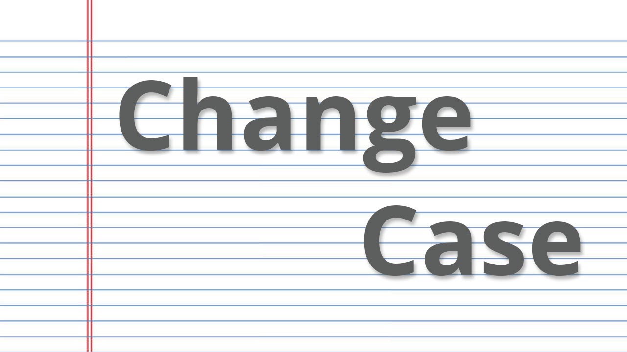 Change Case Convert Text Case To Sentence Case Lower Case Upper Change Case Convert Text Case To Sentence Case Lower Case Upper
