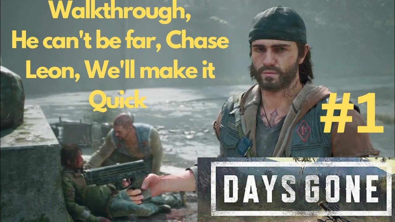 Days gone | He Can't be far | Chase down Leon | Track Leon | We'll Make ...