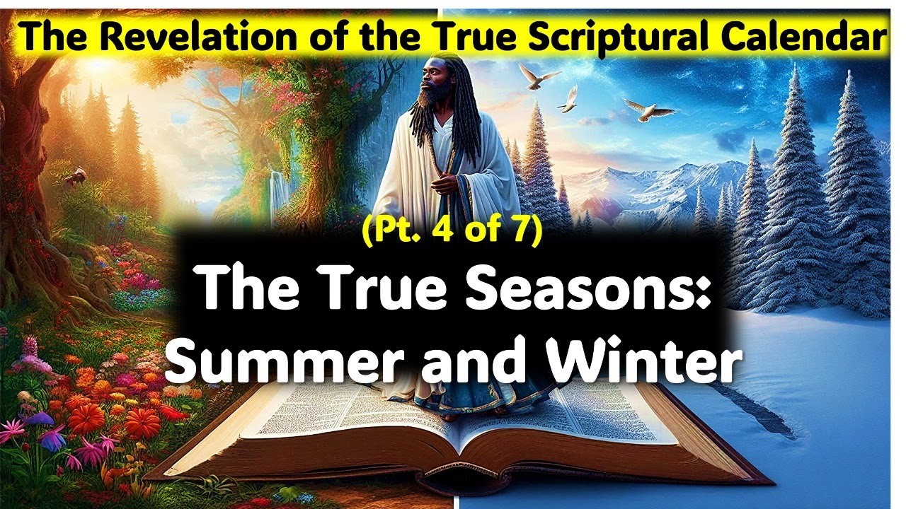 The Scriptural Calendar (Pt 4a of 7) - Summer and Winter Seasons - YouTube