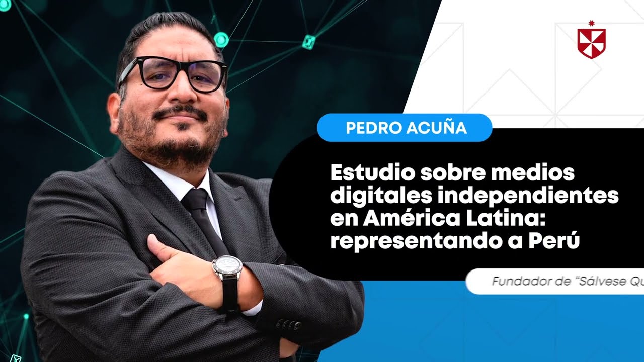 Pedro Acuña - Estudio sobre medios digitales independientes en América ...