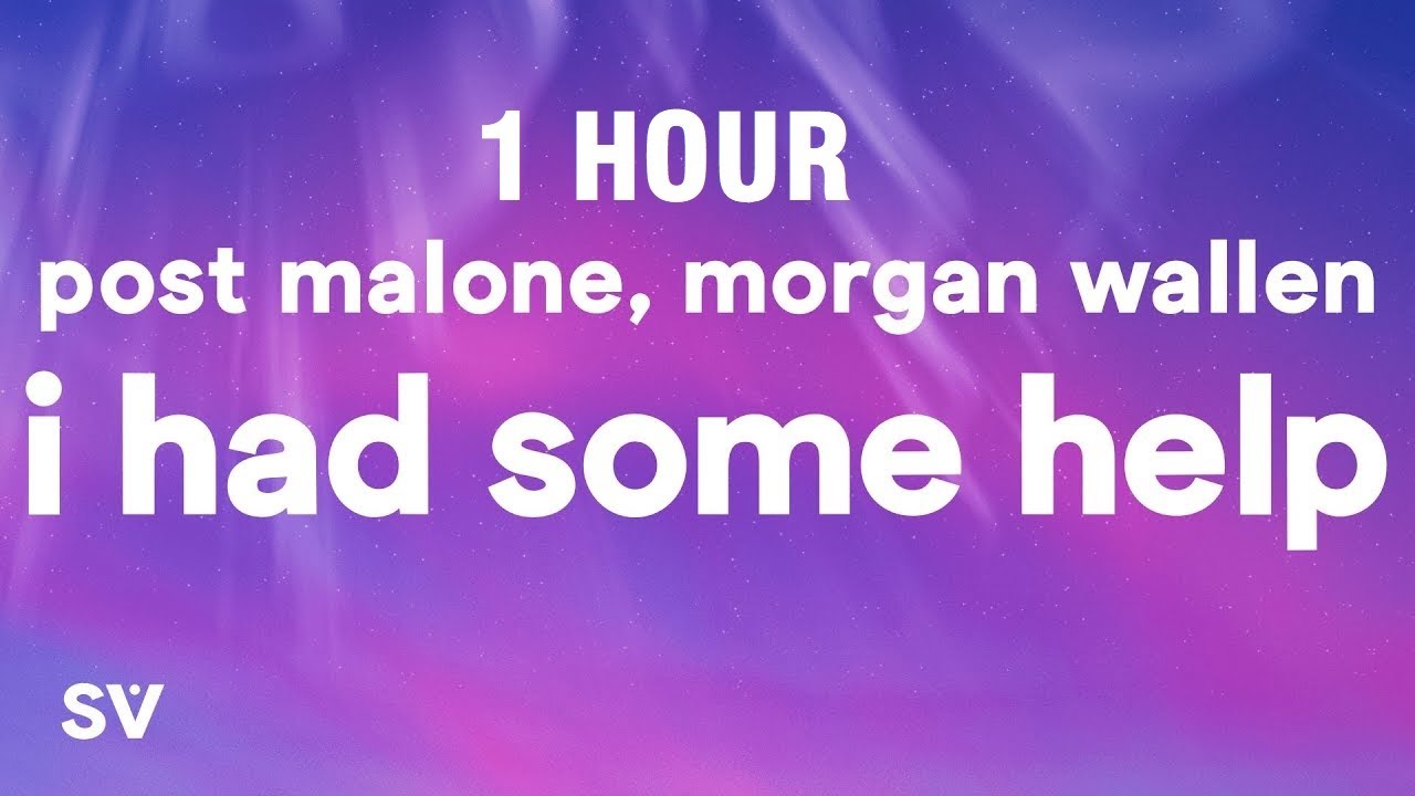 [1 HOUR] Post Malone & Morgan Wallen - I Had Some Help (Lyrics) - YouTube