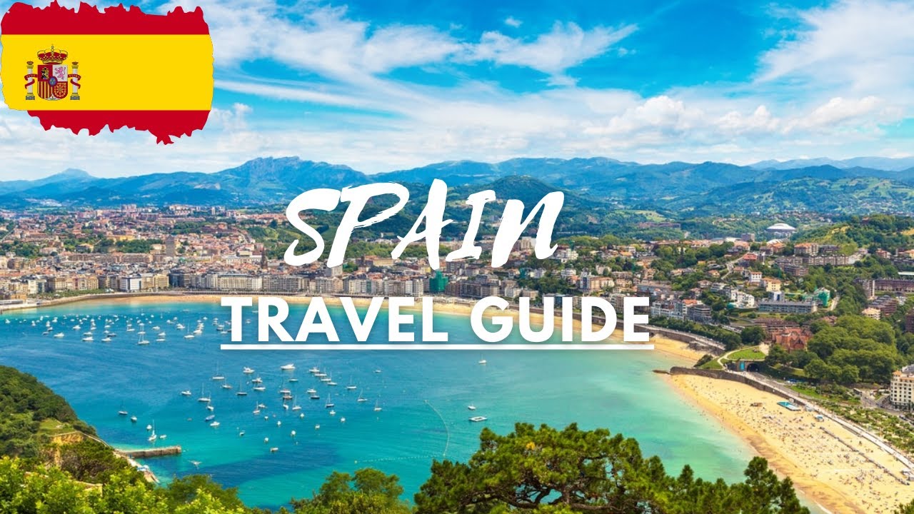 Spain Travel Guide for World Explorers - YouTube