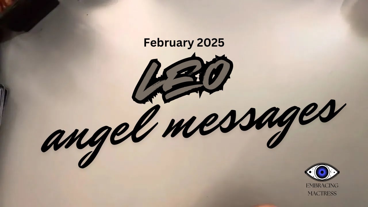 LEO ♌️ YOUR FEBRUARY 2025 ANGEL NUMBER MESSAGES - YouTube