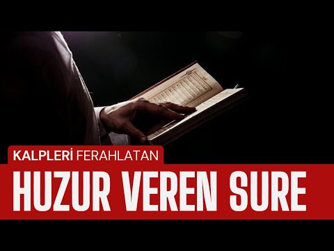 Ferahlığa ve Huzura Kavuşturan Sure :