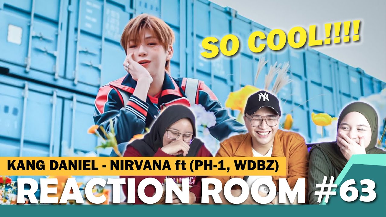 [Reaction Room] 강다니엘 KANG DANIEL - Nirvana (Feat. PH-1, WDBZ) MV ...