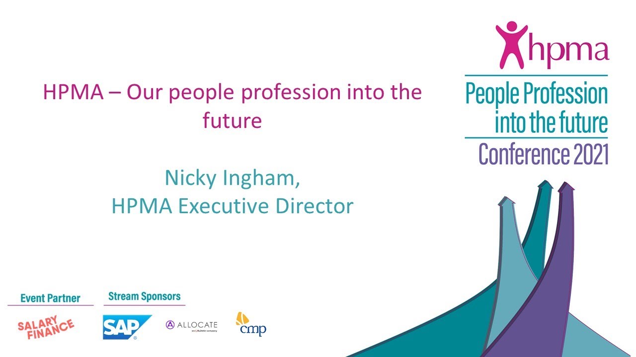 HPMA – Our people profession into the future Nicky Ingham, HPMA ...