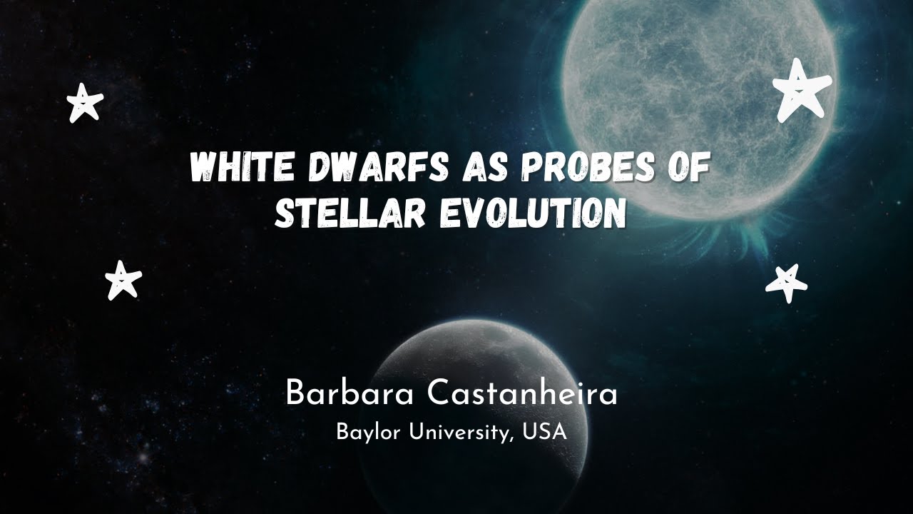 White Dwarfs as probes of stellar evolution - Barbara Castanheira - YouTube