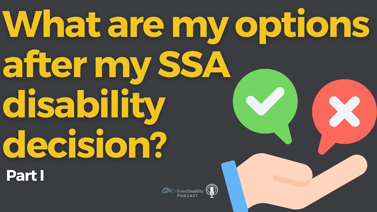 What are my options after my SSA disability decision? (Part I) - YouTube