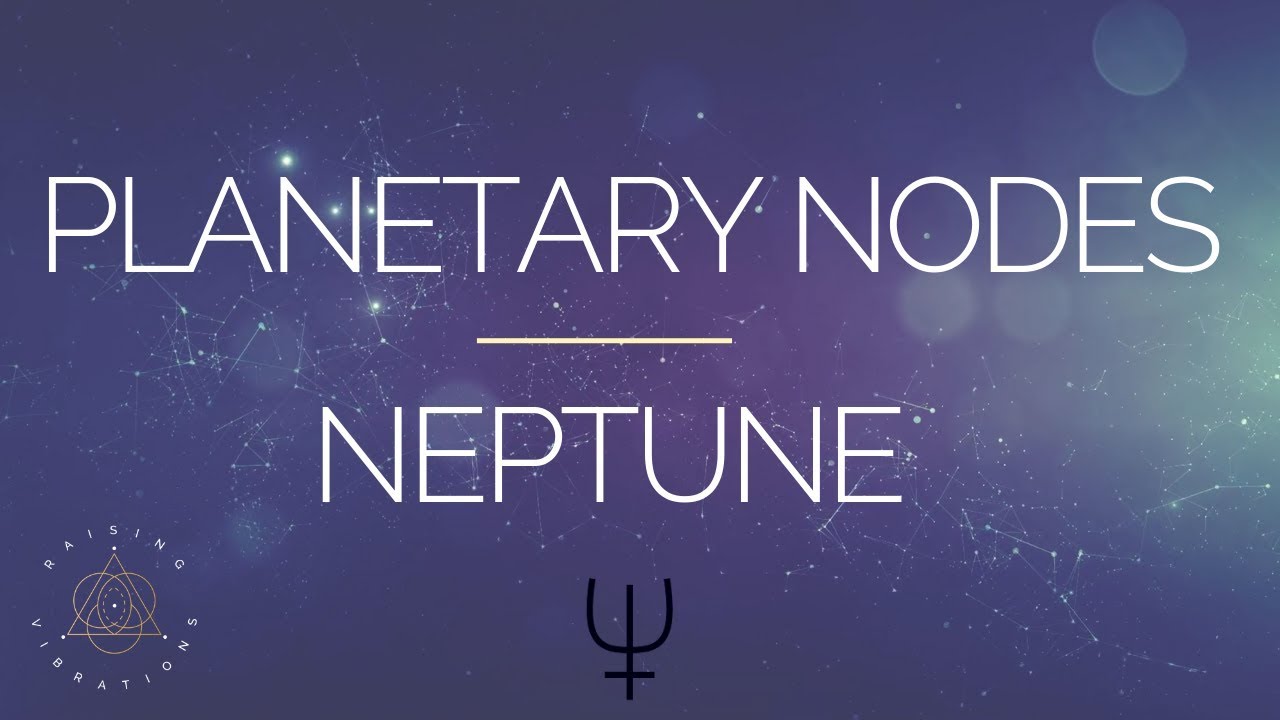 Planetary Nodes | Neptune - From April 2018 - YouTube