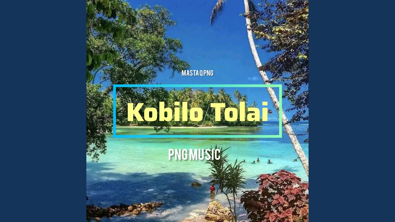 Kobilo Tolai - YouTube