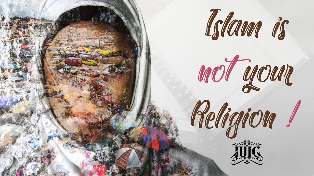 IUIC Ghana | Islam is NOT your religion !!! ( TWI ) - YouTube
