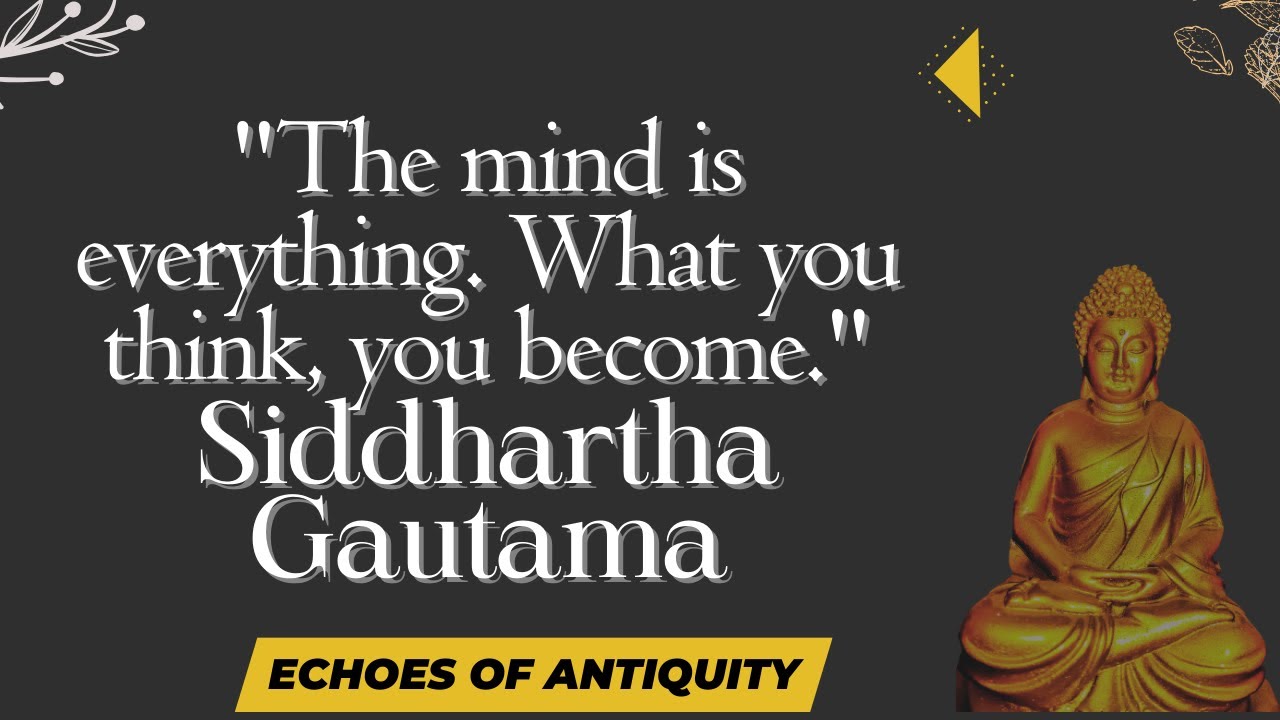The mind is everything what you think you become (Siddhartha Gautama ...