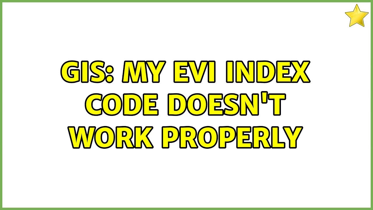 GIS: My EVI index code doesn't work properly - YouTube