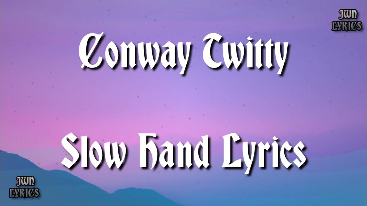 Conway Twitty - Slow Hand Lyrics. - YouTube