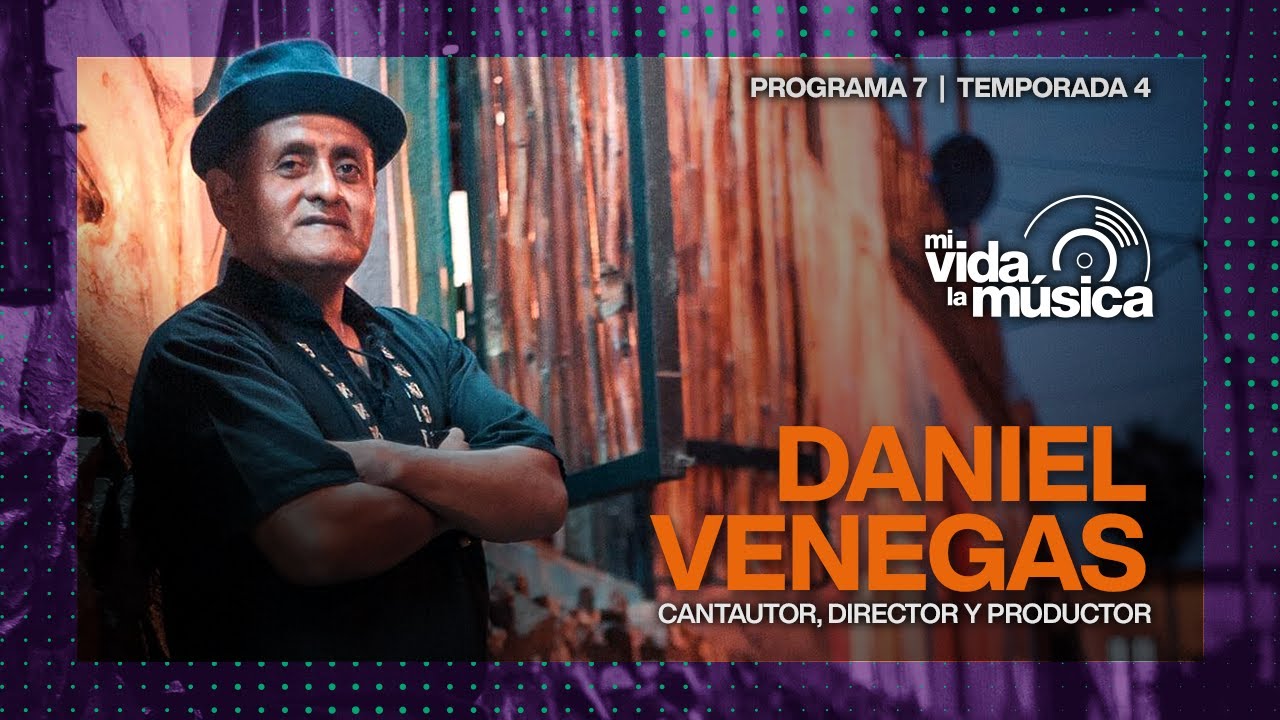 ¡MI VIDA, LA MÚSICA! con el maestro Daniel Venegas, cantautor, trompetista, director y productor ...