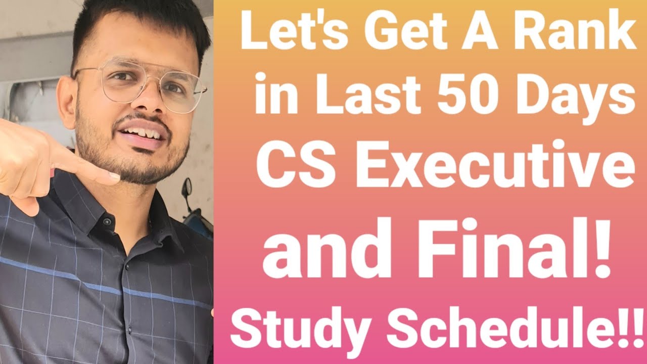 Let's Get A Rank in Last 50 Days, CS Executive and Final! Study ...