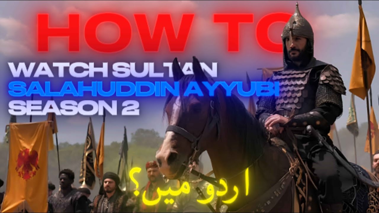 How to Watch Sultan Salahuddin Ayyubi Series in Hindi, Urdu & English 🌍 ...