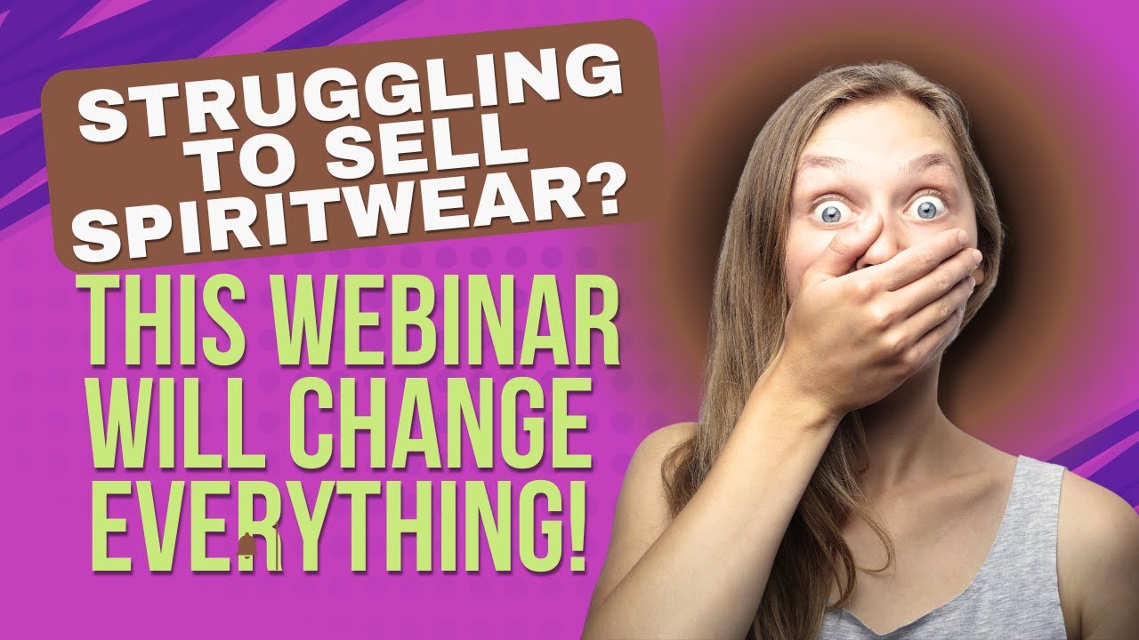 Struggling to Sell Spiritwear? This Webinar Will Change Everything ...