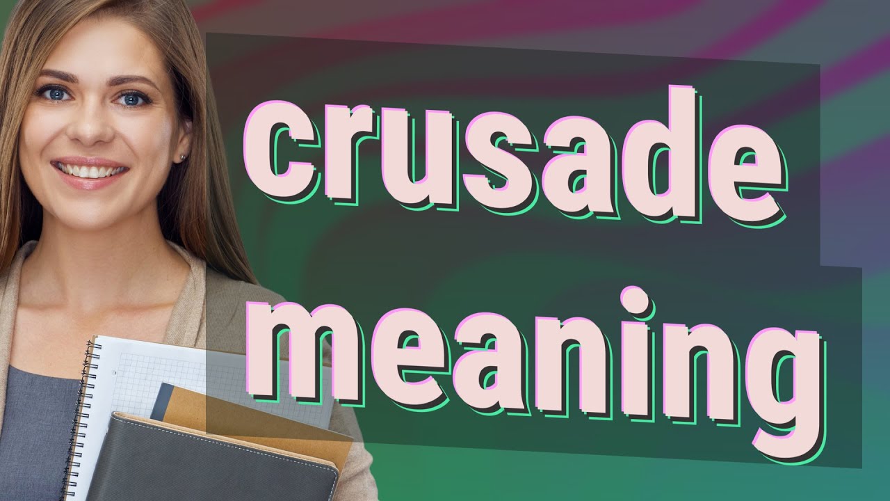 Crusade | meaning of Crusade - YouTube