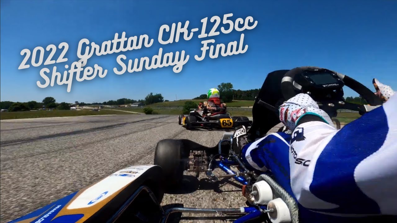 2022 Grattan CIK-125cc Shifter Sunday Final - YouTube