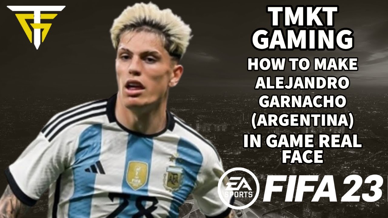 FIFA 23 - How To Make Alejandro Garnacho (Argentina) - In Game Real ...