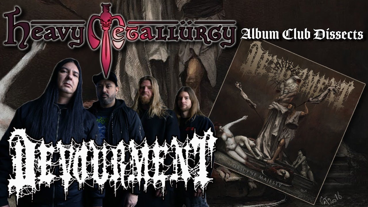 The Heavy Metallurgy Album Club Dissects: Devourment - Obscene Majesty ...
