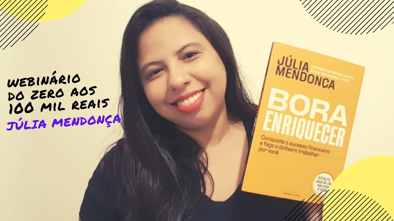Webinário do ZERO aos 100 MIL REAIS - Júlia Mendonça - YouTube